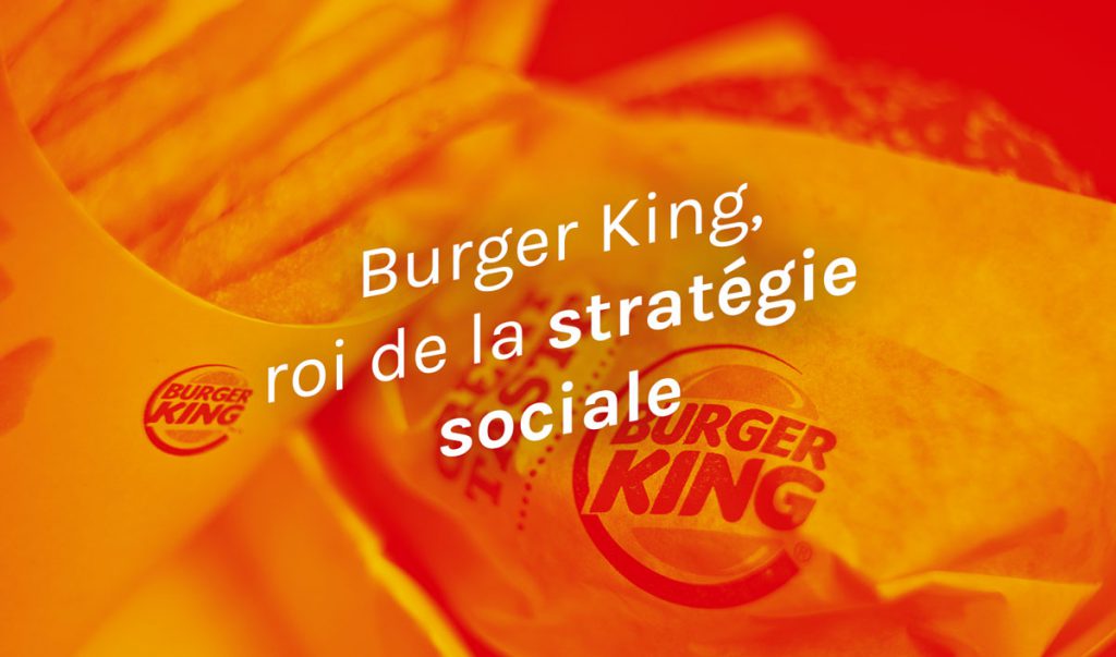 L'engagement de ses fans : la stratégie de Burger King -WNC